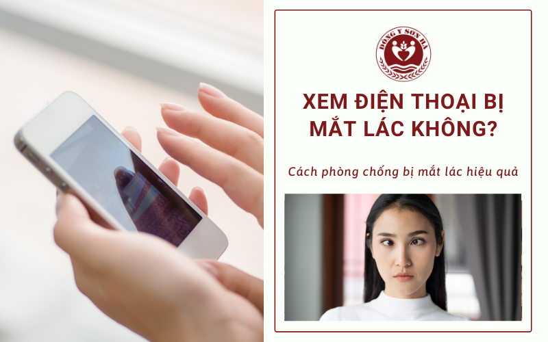 Xem điện thoại bị lác mắt không? Cách phòng tránh mắt lác hiệu quả